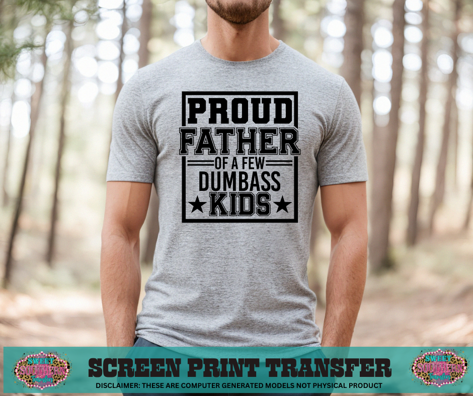 SINGLE COLOR SCREEN PRINT - PROUD FATHER – Sweet Southern Transfers LLC